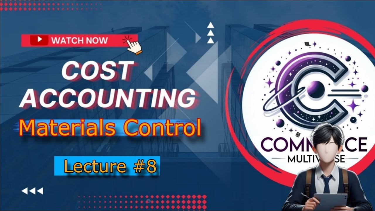 Material Control Overview | Cost Accounting | Lecture - 8 | B.Com | Sem ...