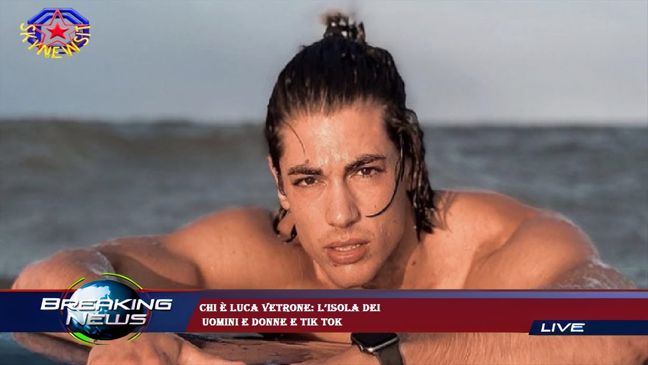 Chi è Luca Vetrone: L’isola dei Uomini e donne e Tik Tok - YouTube