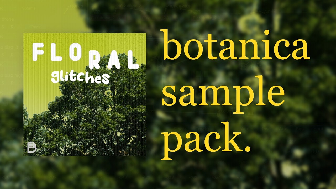 Botanica Glitch/Foley/Liquid Samples | Floral Glitches - YouTube