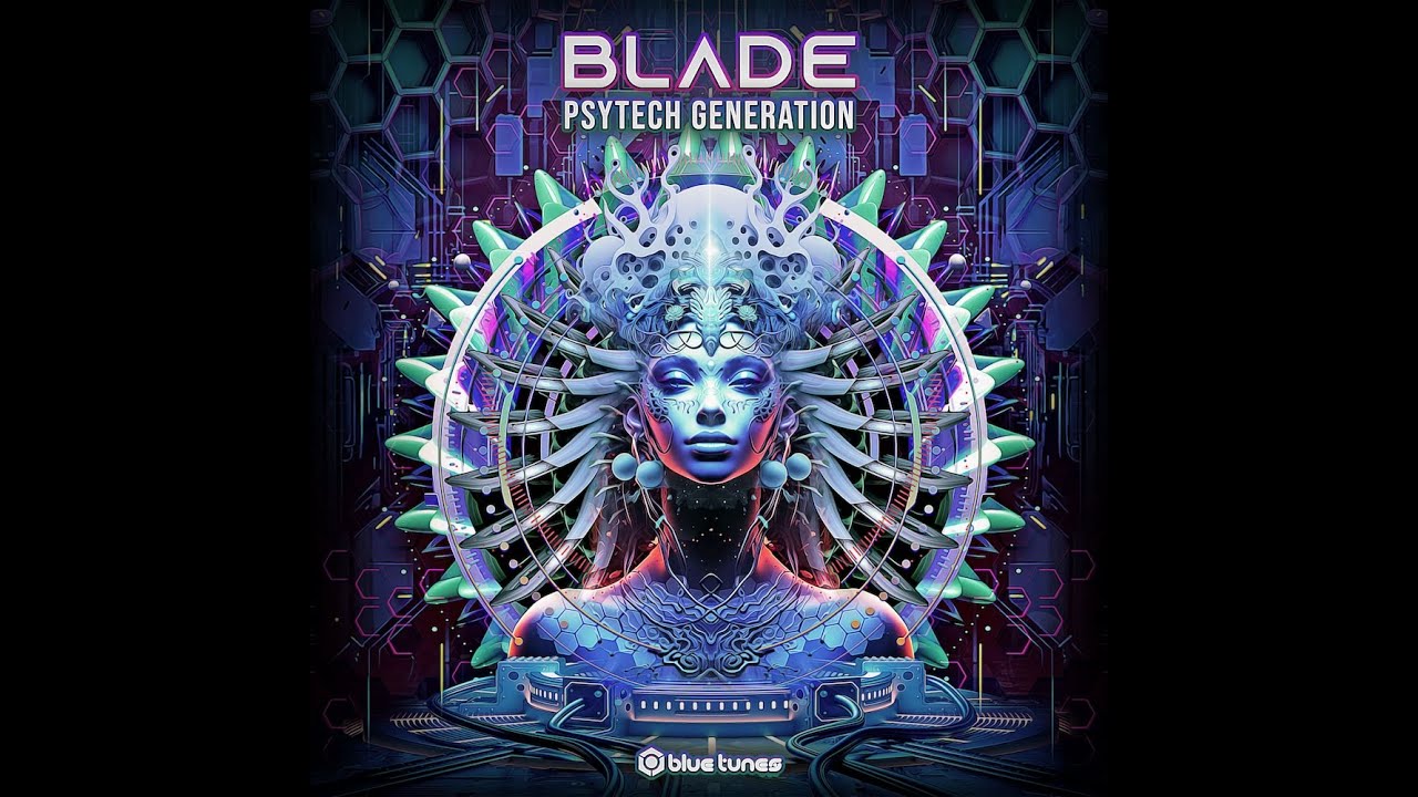 Blade - Psytech Generation - Official - YouTube Music