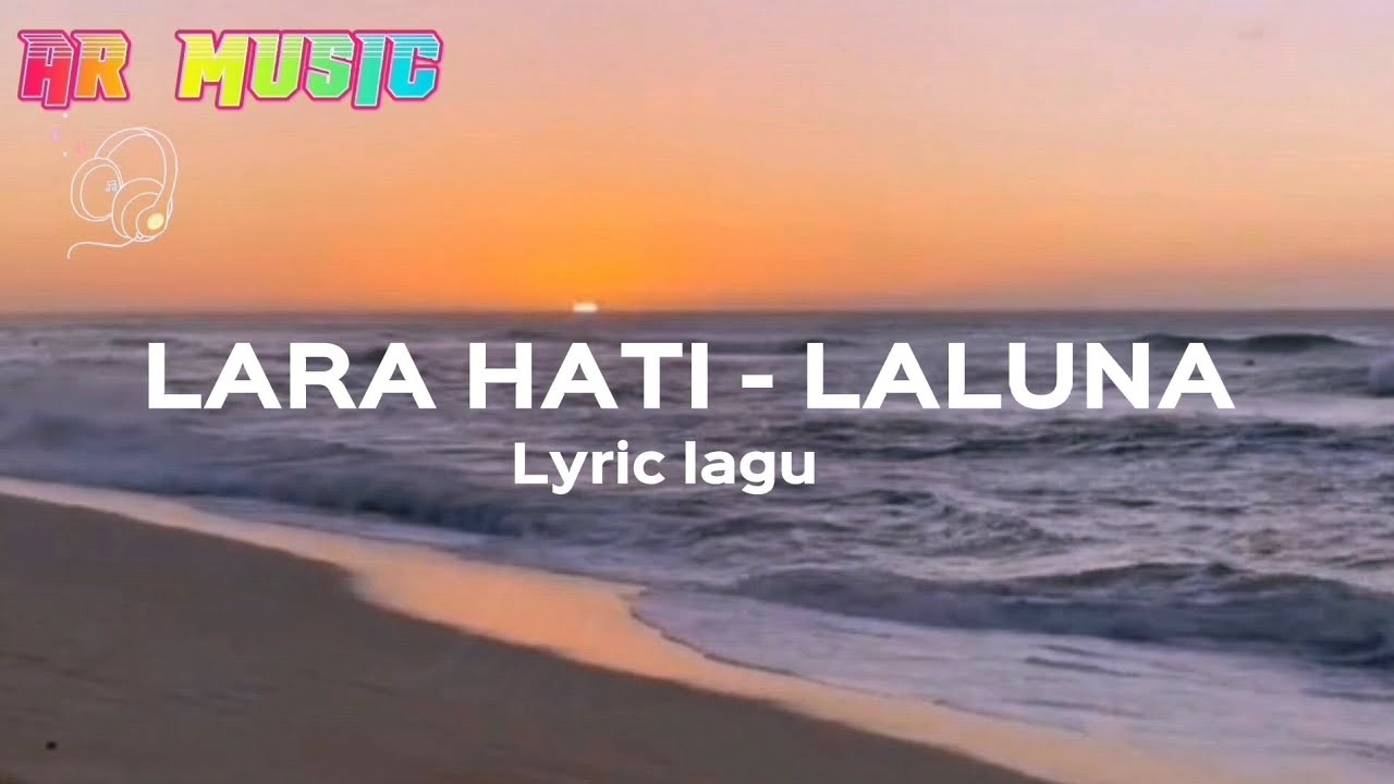 Lara Hati - Laluna - (Lyric lagu) - YouTube