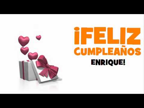¡FELIZ CUMPLEAÑOS ENRIQUE! - YouTube