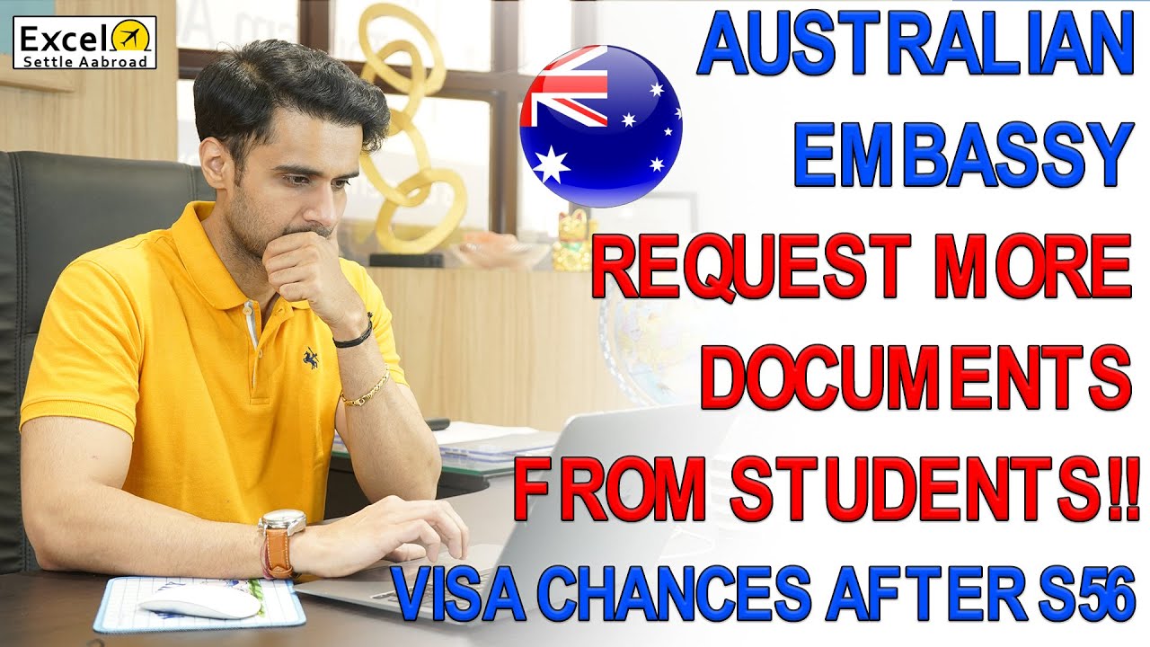 AUSTRALIAN EMBASSY REQUEST MORE DOCUMENTS FROM STUDENTS‼️‼️ VISA CHANCES AFTER S56 - YouTube