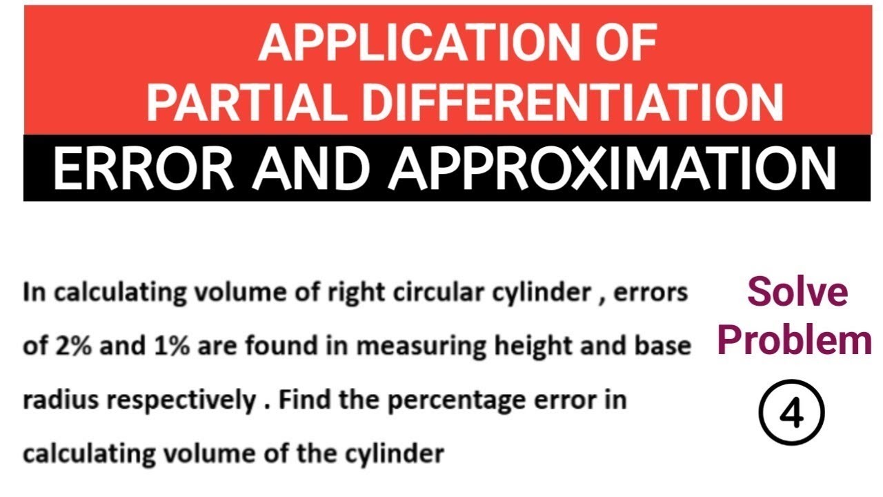 Error and Approximation | Application of Partial Differentiation | Problem 4 - YouTube