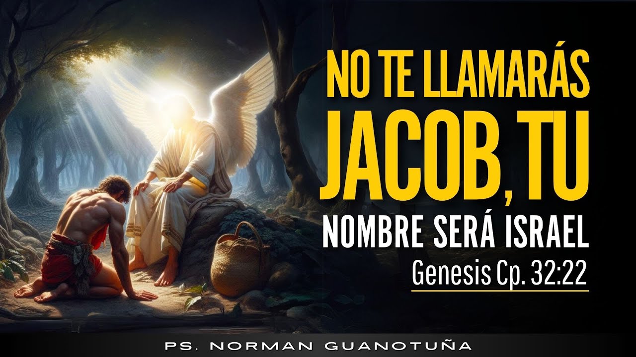 Estudio #42. NO TE LLAMARÁS JACOB, TU NOMBRE SERÁ ISRAEL. - GENESIS CP ...