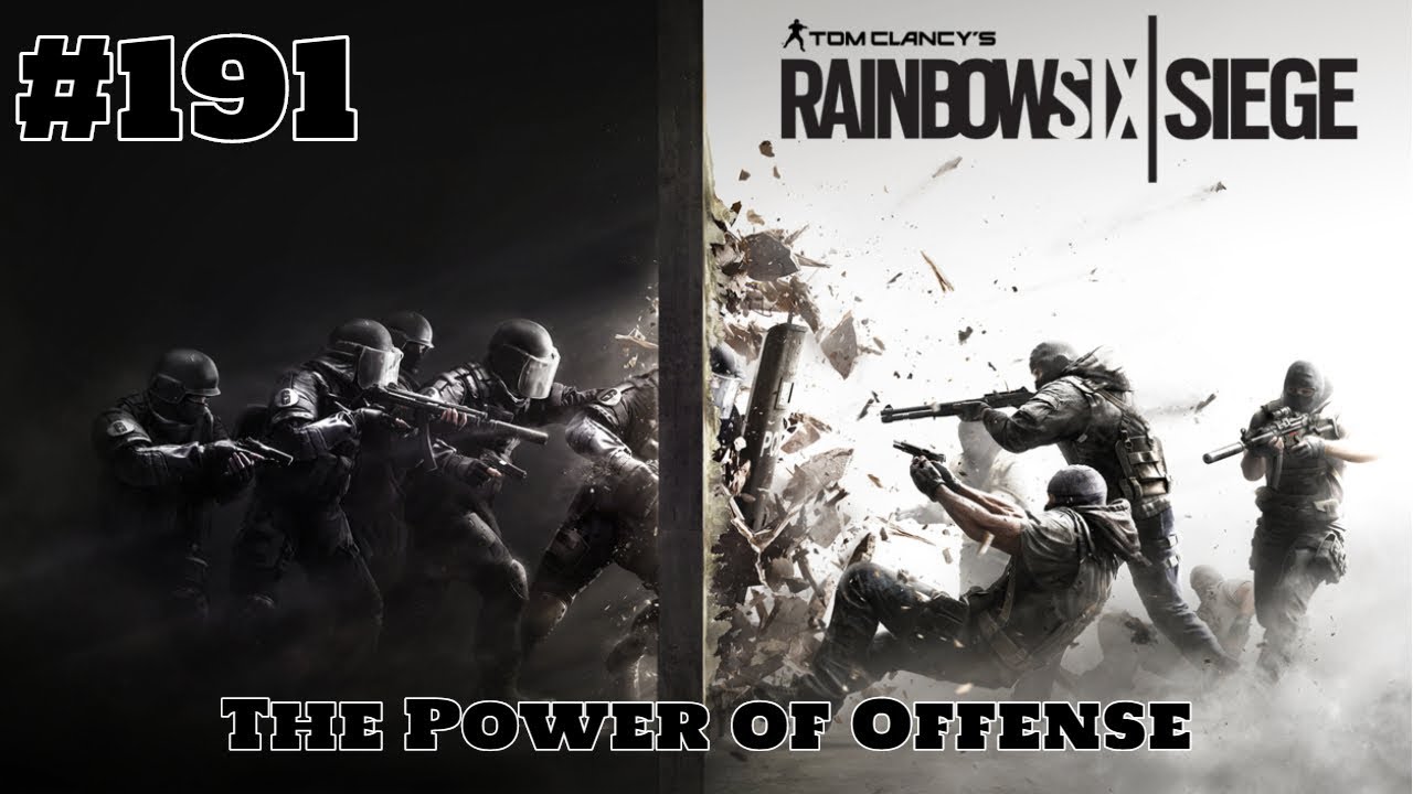 Rainbow Six Siege: The Power of Offense - YouTube