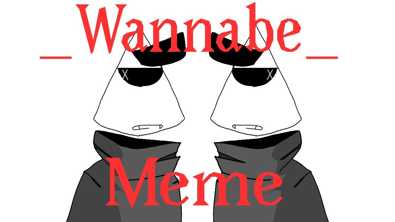WannaBe//Meme//Remake - YouTube