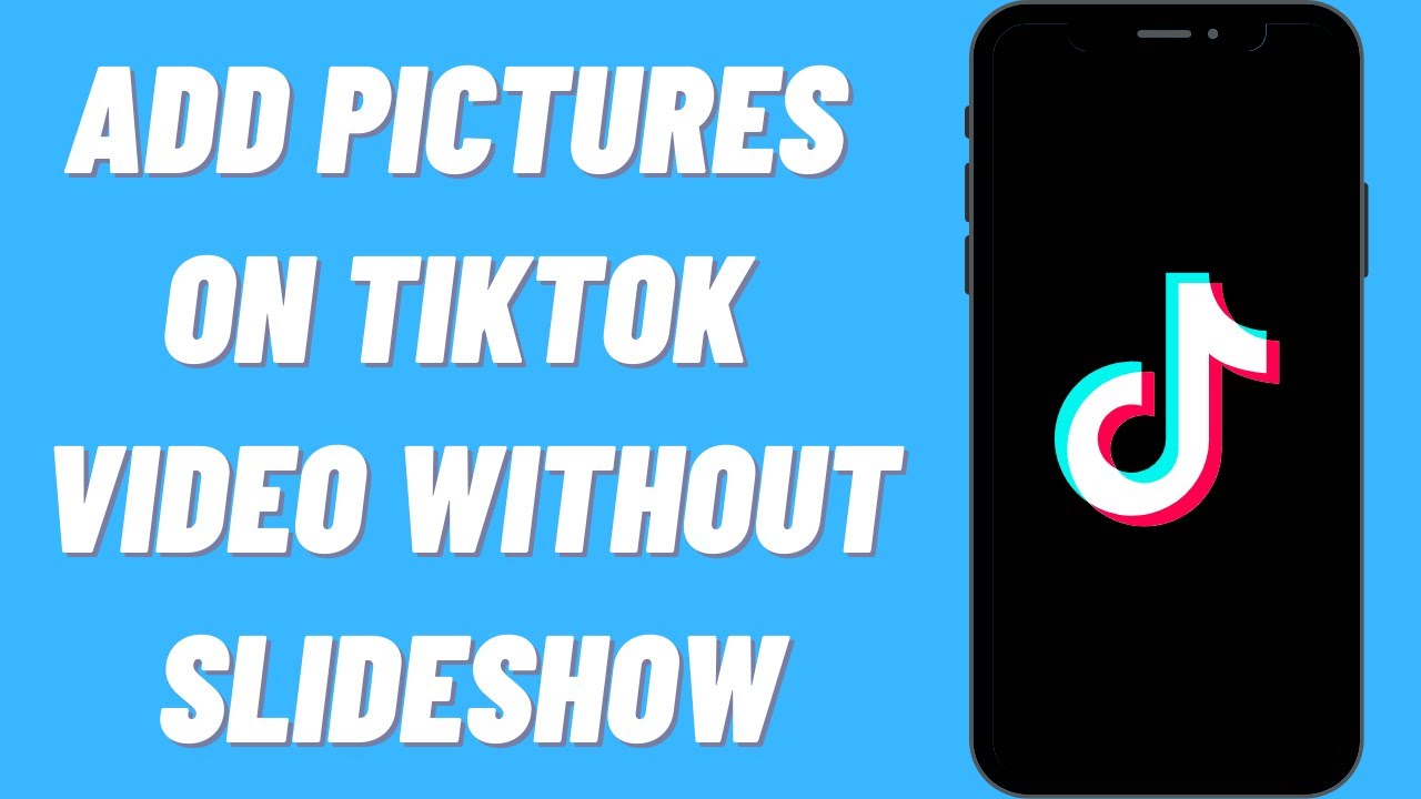 How To Add Pictures On TikTok Video Without Slideshow YouTube how-to-add-pictures-on-tiktok-video-without-slideshow-youtube