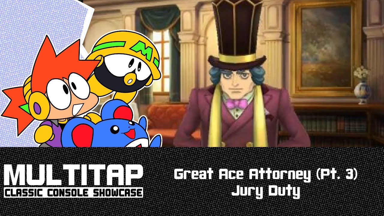 The Great Ace Attorney (3DS) Pt. 3: Jury Duty - Multitap Archive - 4/18 ...