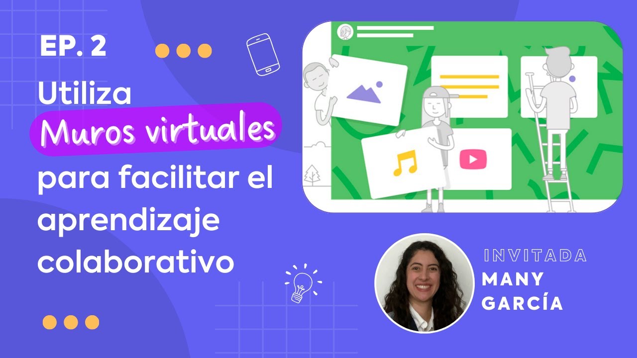 Ep 2. Utiliza muros virtuales para facilitar el aprendizaje ...
