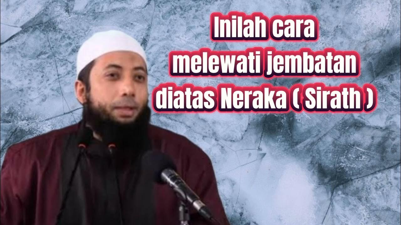Inilah cara melewati jembatan diatas Neraka (Sirath) - Ustadz Kholid Basalamah - YouTube