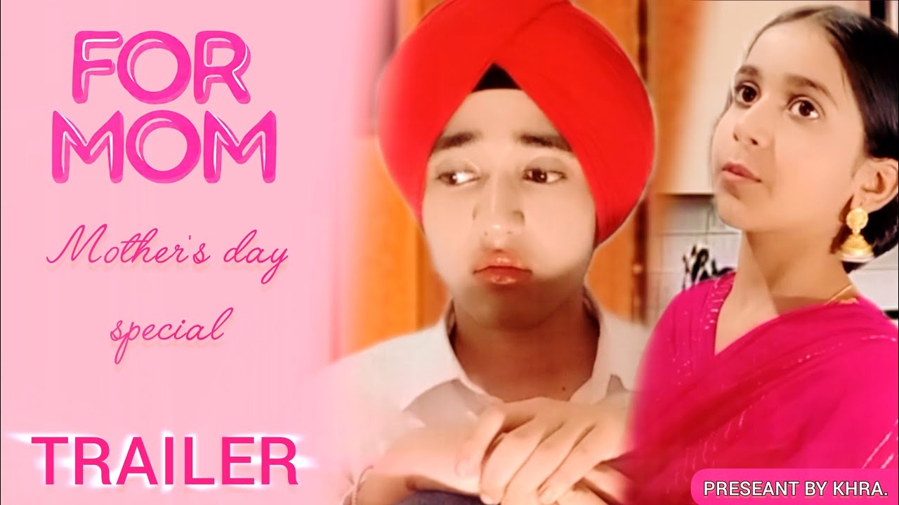 FOR MOM Trailer. Present by KHRA. Raj Cheema, Anmol Cheema. - YouTube