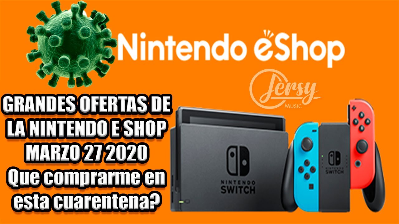 Grandes Ofertas de la E Shop en Nintendo Switch Marzo 27 2020 - YouTube