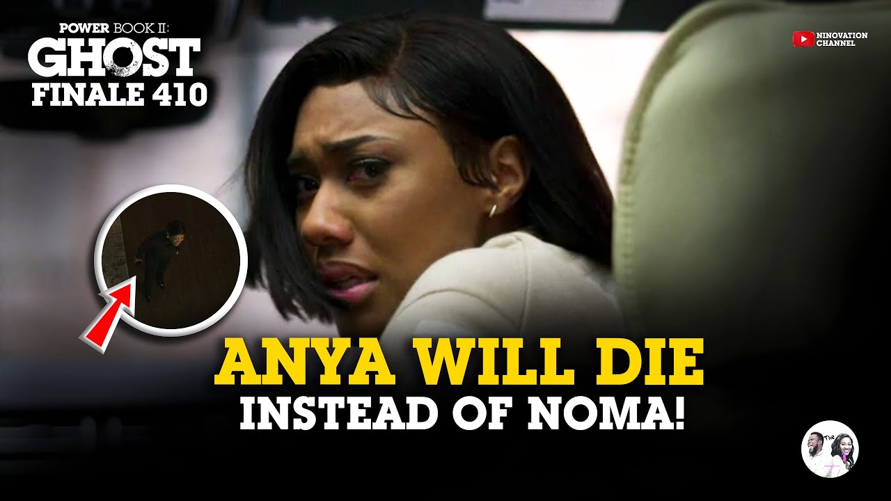 POWER BOOK II GHOST: ANYA WILL DIE AND NOT NOMA - YouTube