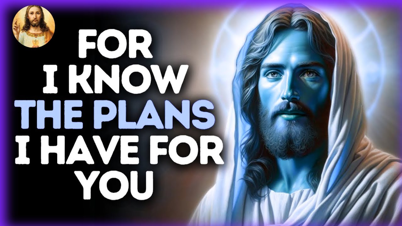 🛑God's Message Today| For I Know The Plans|Have For You| God Message ...