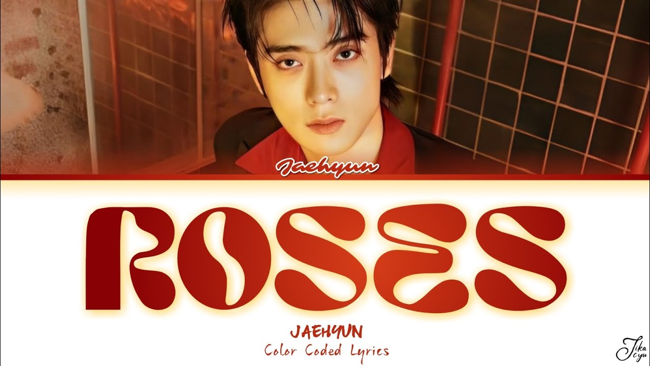 JAEHYUN ‘ROSES’ (Color Coded Lyrics) - YouTube