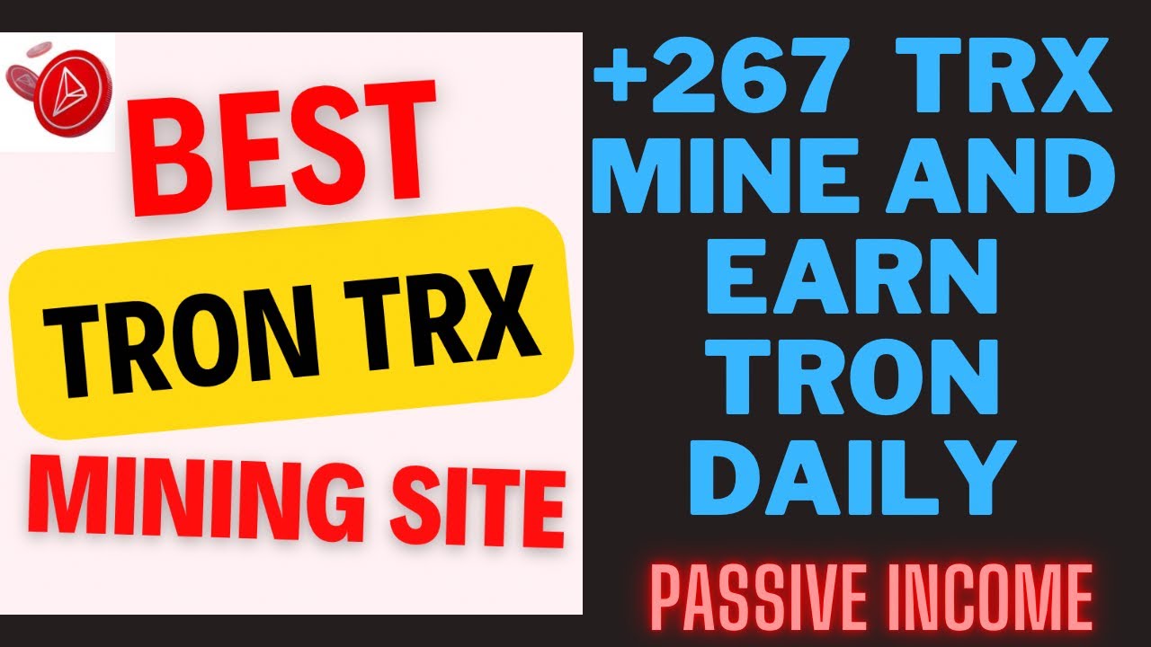 Free Tron Trx Mining Site Mine And Earn Unlimited Trx Tron Free