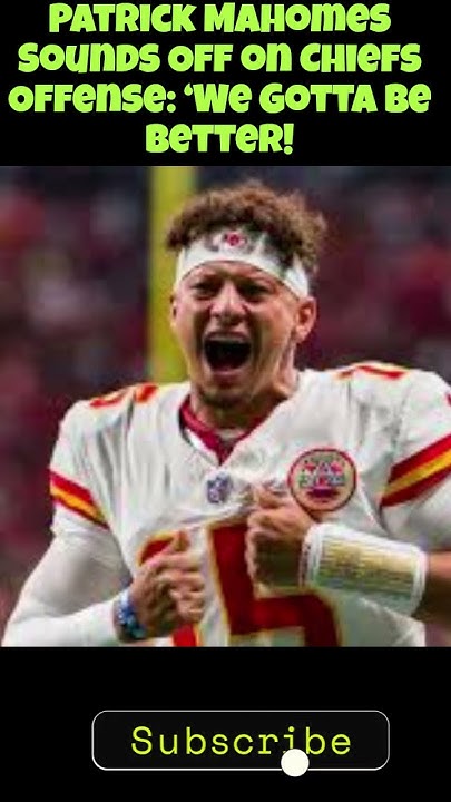 "Patrick Mahomes Sounds Off on Chiefs Offense: ‘We Gotta Be Better!’ 💬🔥" - YouTube