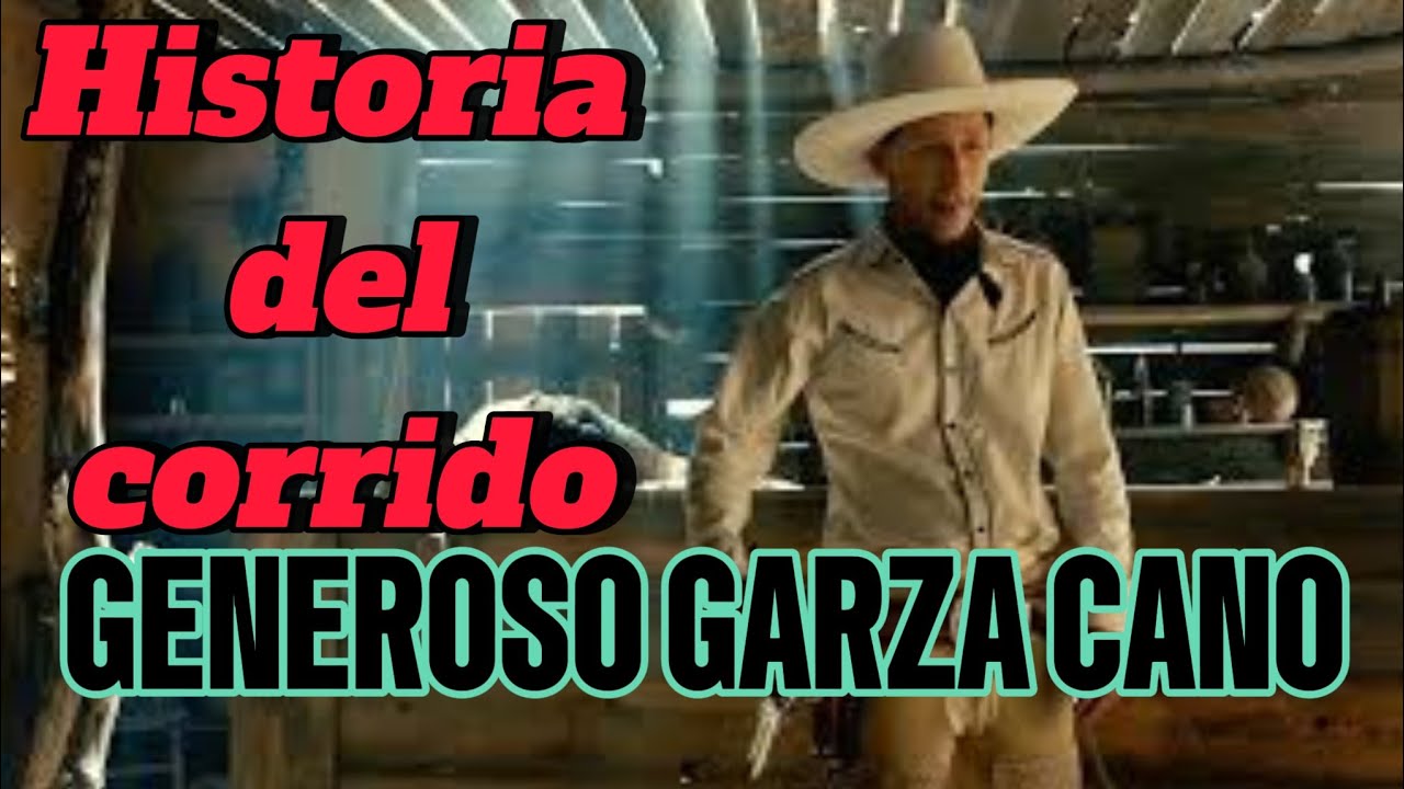 GENEROSO GARZA CANO. Historia del Corrido - YouTube