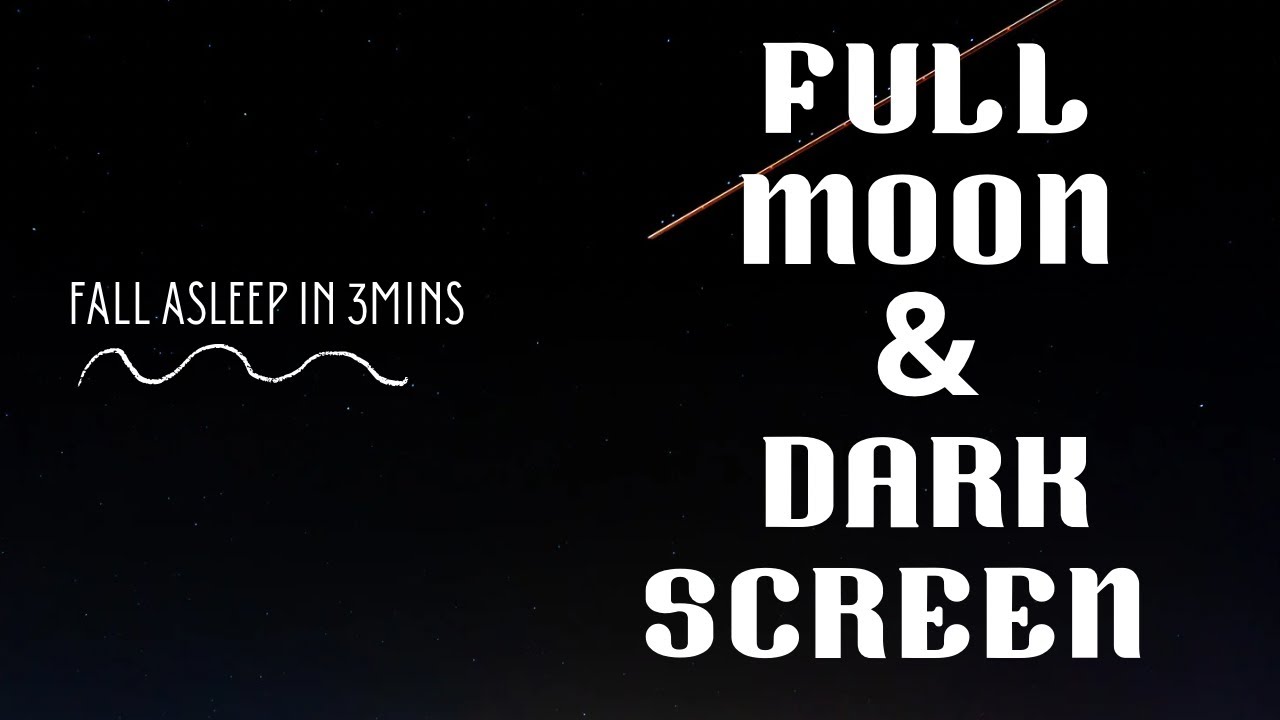 FULL MOON MOTION AND DARK SCREEN SOUNDSCAPE FOR MEDITATION DEEP SLEEP ...