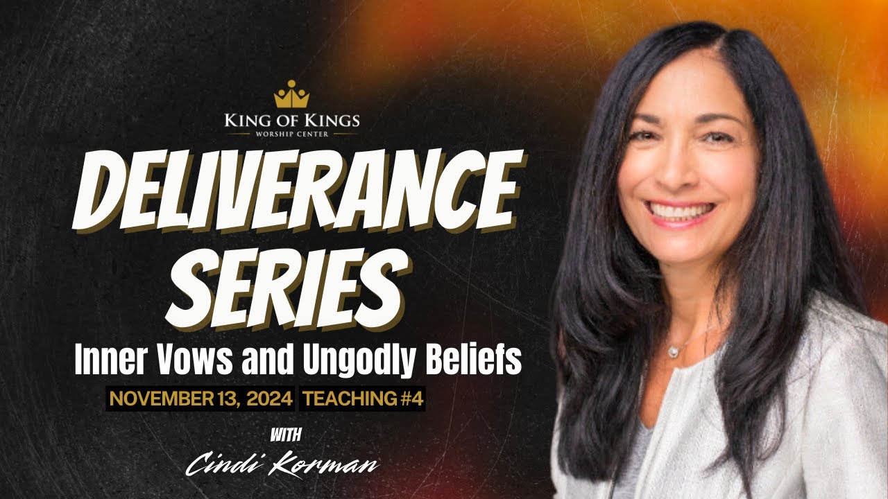 11/20/2024 Cindi Korman: Inner Vows and Ungodly Beliefs - YouTube