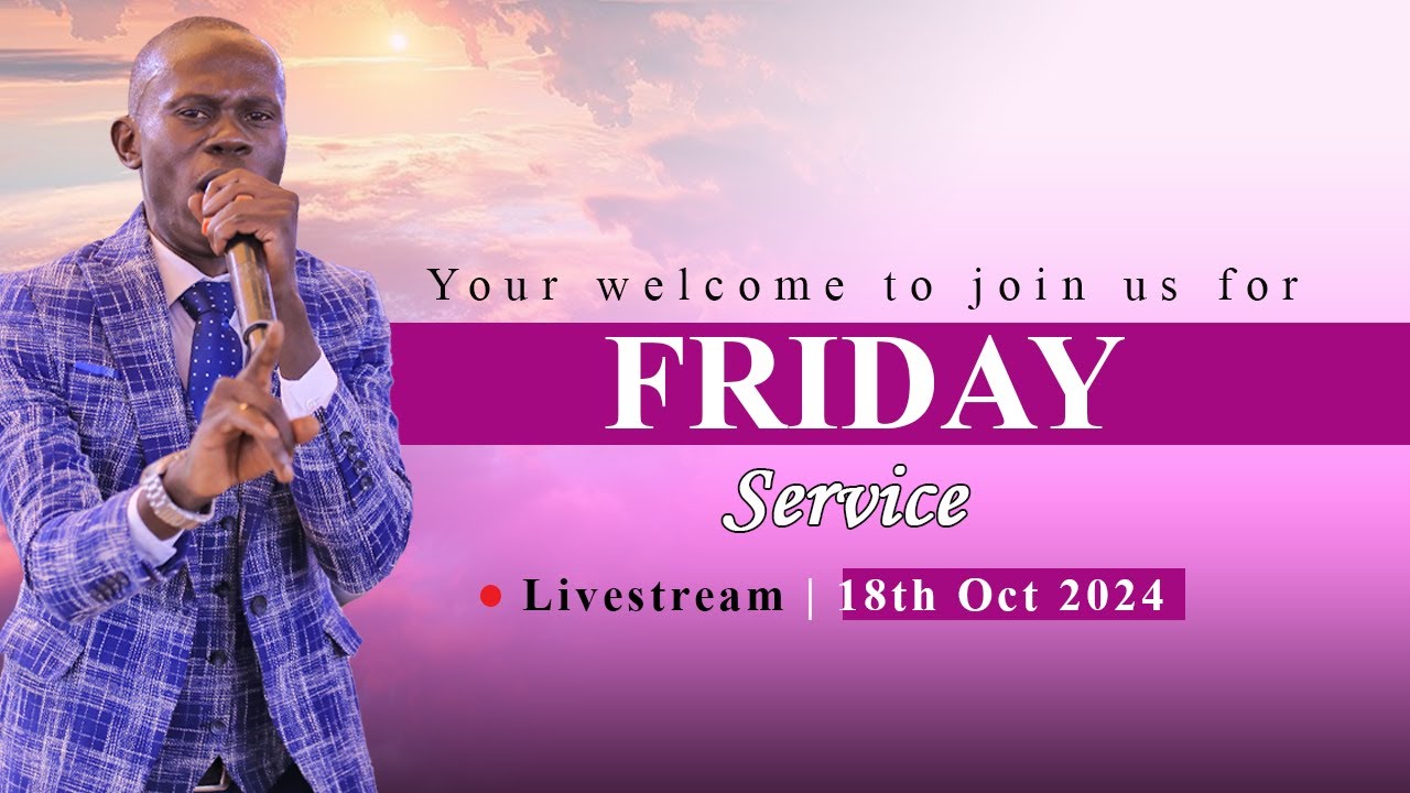 18TH.OCT.2024 FRIDAY SERVICE - YouTube