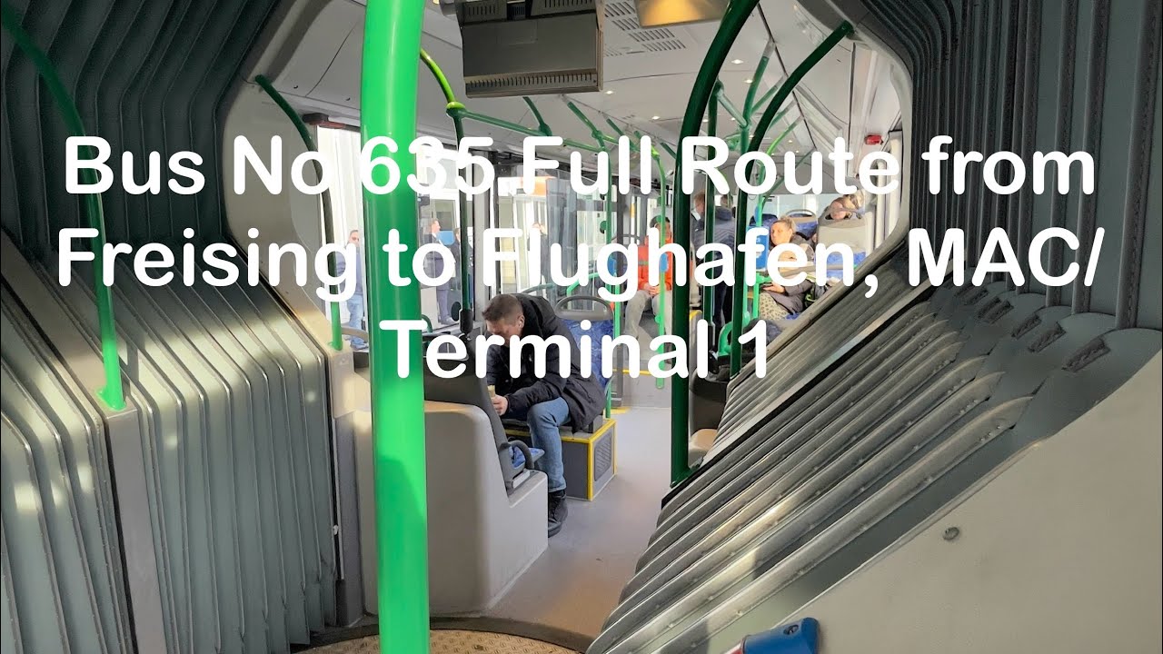 Bus No 635 Full Route from Freising to Flughafen, MAC/Terminal 1 - YouTube