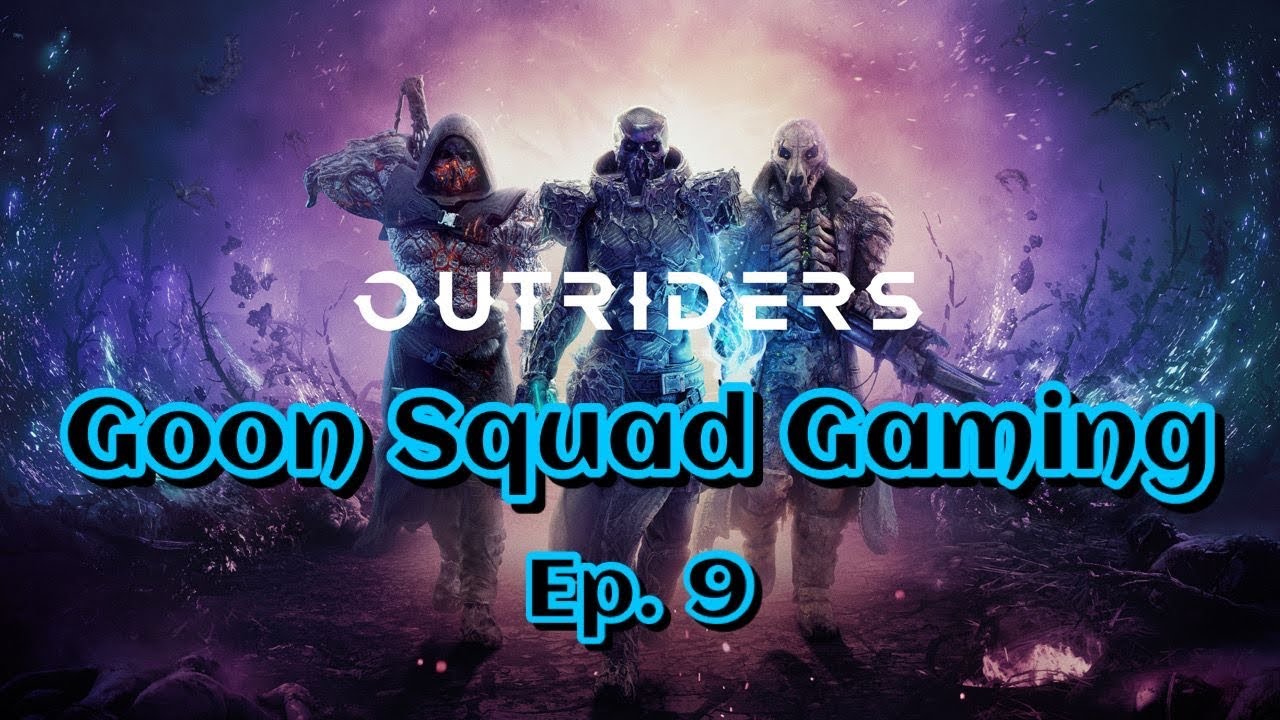 Gooniverse Gaming | Outriders | Ep 9 - YouTube
