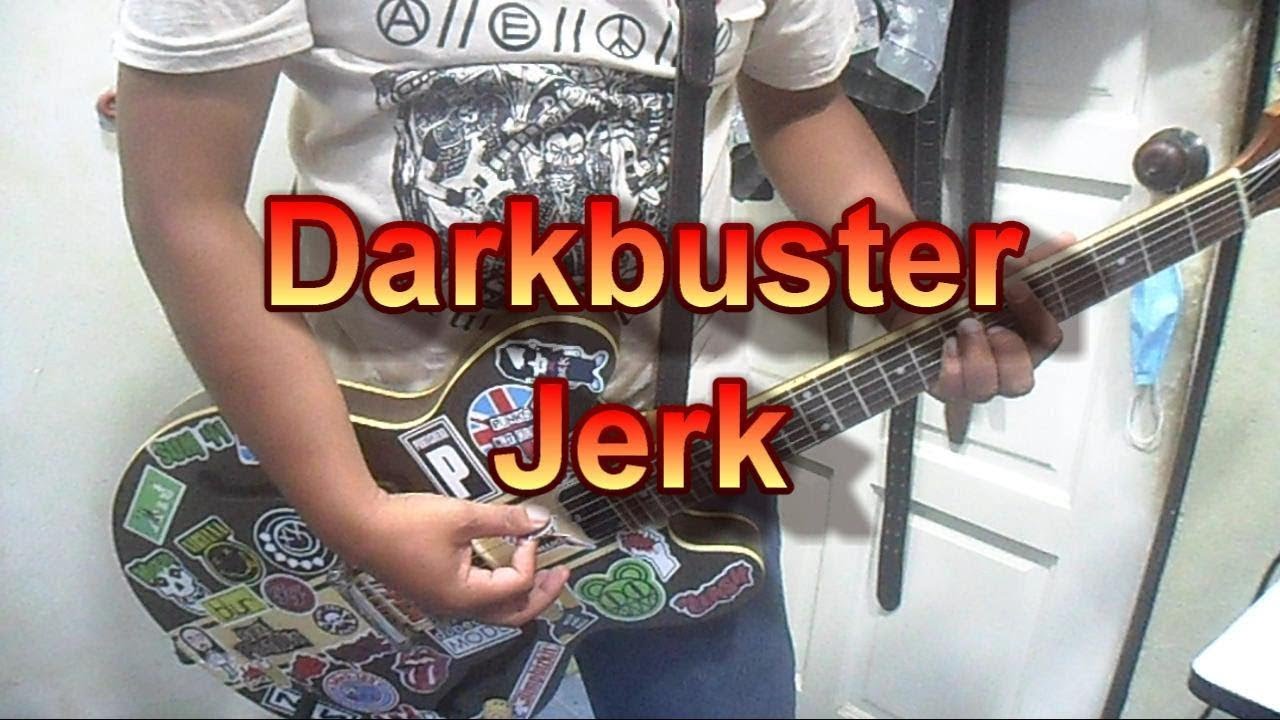 Darkbuster - Jerk (Guitar Cover) - YouTube