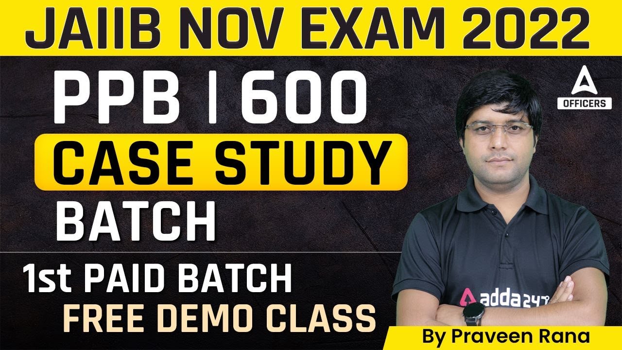 JAIIB Exam 2022 | JAIIB PPB | 600 Case Study Batch | 1st Paid Batch Free Demo Class by Praveen ...