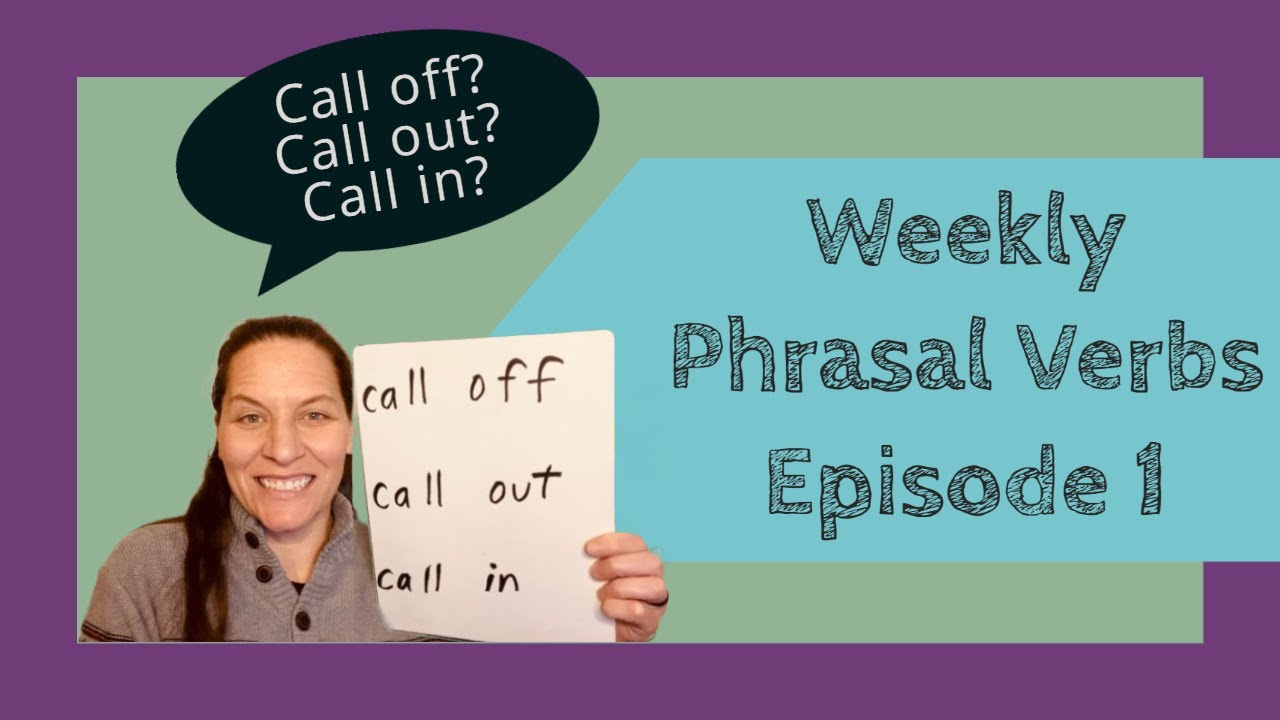 Phrasal Verbs Ep. 1 | Call Off, Call Out, Call In - YouTube