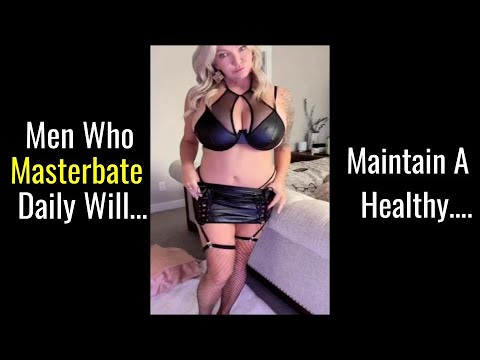 Erikka Devine / Is Masturbation Healthy? / Men Who MASTURBATE Daily..