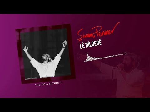 Lê Dîlberê - Şivan Perwer - (The Collection 11 - 1986)