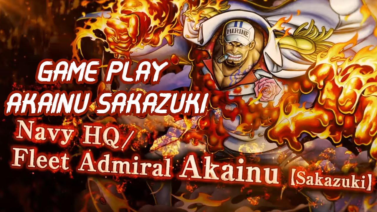AKAINU V2 SAKAZUKI GAME PLAY LVL 60 TRES BONNE UNITE ONE PIECE BOUNTY ...