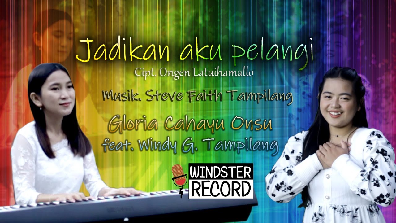 JADIKAN AKU PELANGI (Cover) | GLORIA C. ONSU feat. WINDY G. TAMPILANG - YouTube