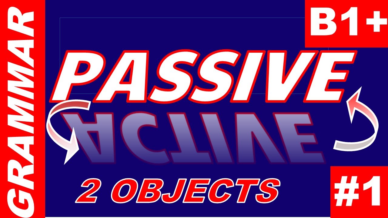 PASSIVES WITH 2 OBJECTS / Pasiva con 2 objetos. Una estructura muy ÚTIL. Nivel B1+ #1 - YouTube