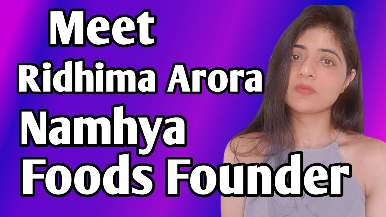 Meet Ridhima Arora Namhya Foods Founder Episode 77 sandeep Maheshwari - YouTube