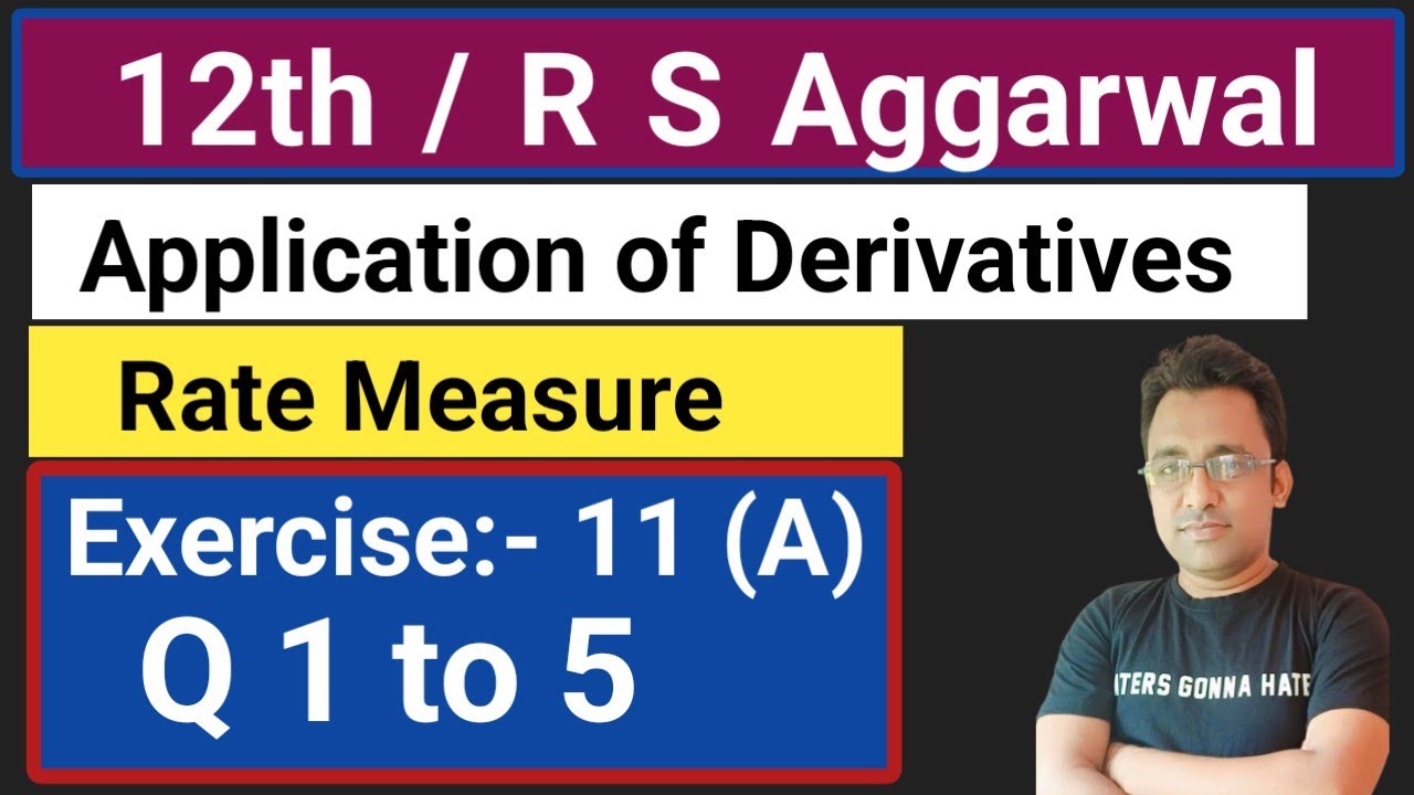 12th / Ex 11 (A) /Q 1 to 5 / R S Aggarwal /Rate Measure / Application ...