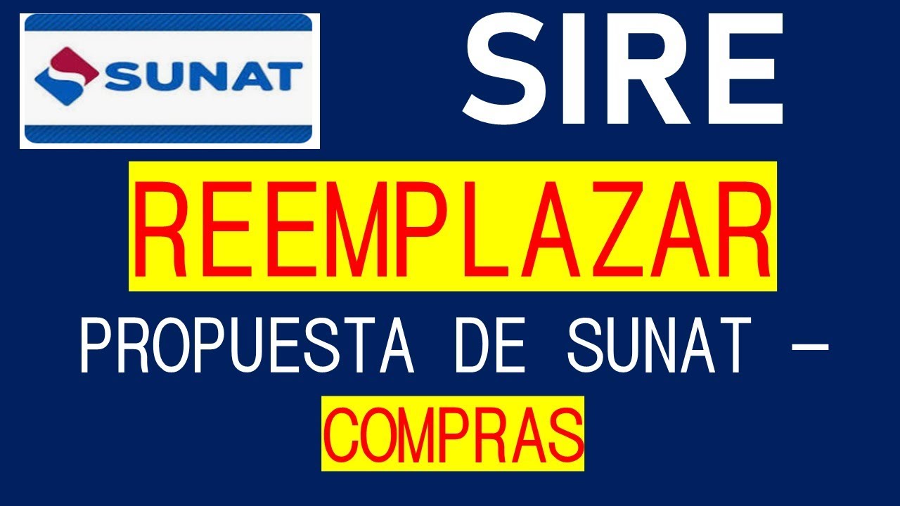 SIRE- REEMPLAZAR PROPUESTA DE SUNAT - YouTube