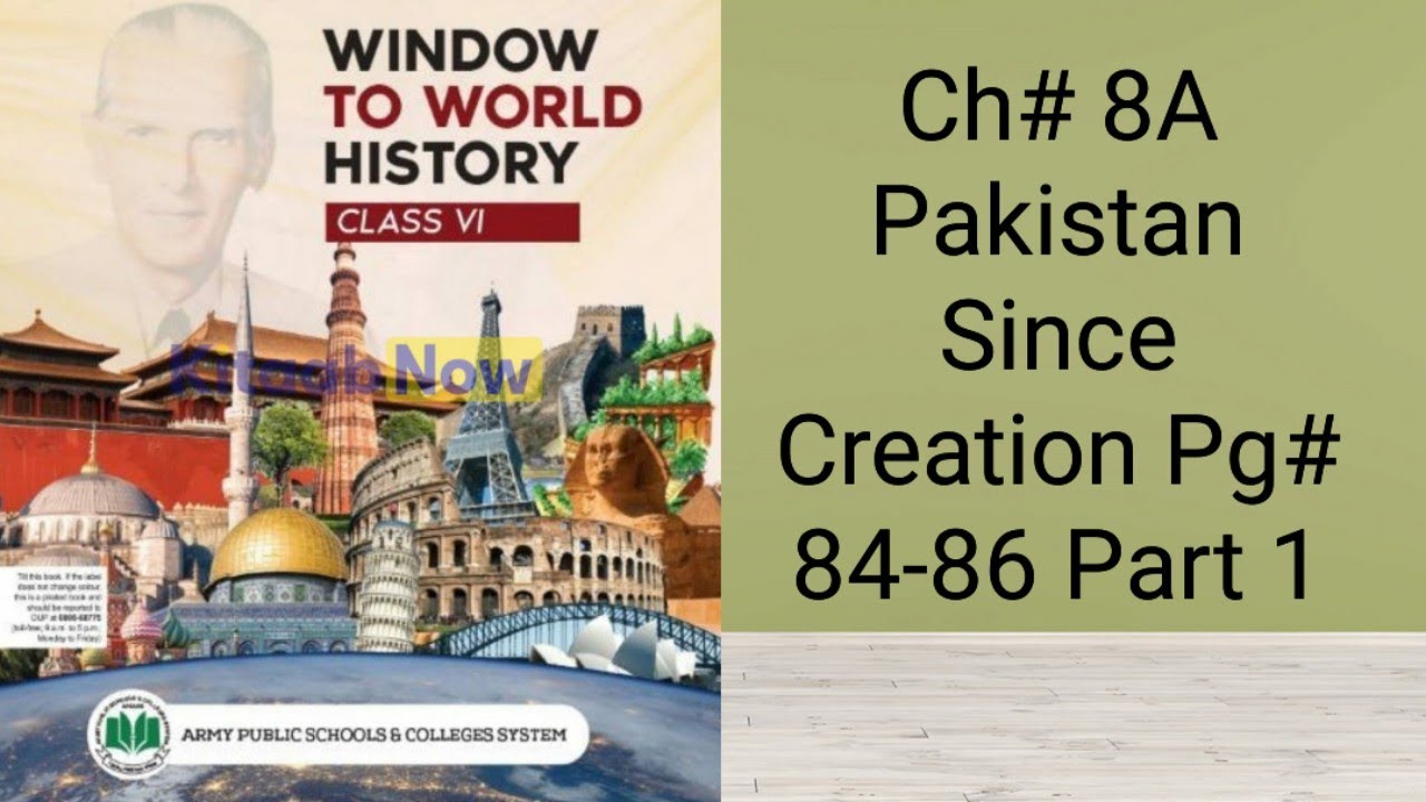 Window to World History Class 6 Chapter 8A History of Pakistan Since Creation Pg:84 - 86 - YouTube