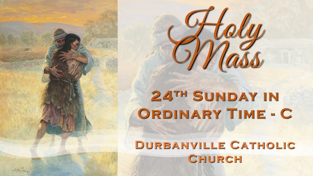 Sunday Mass | 24th Sunday in Ordinary Time - Year C | Catholic Church ...