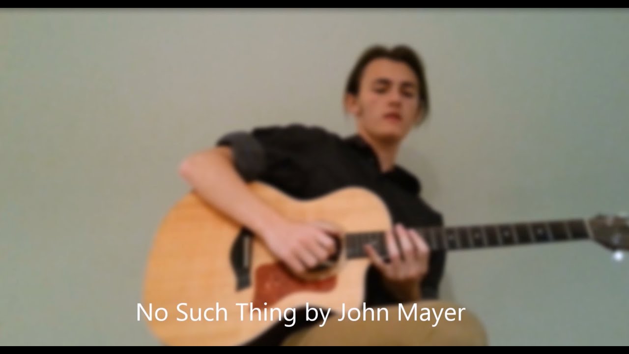 No Such Thing by John Mayer (Cover) - YouTube