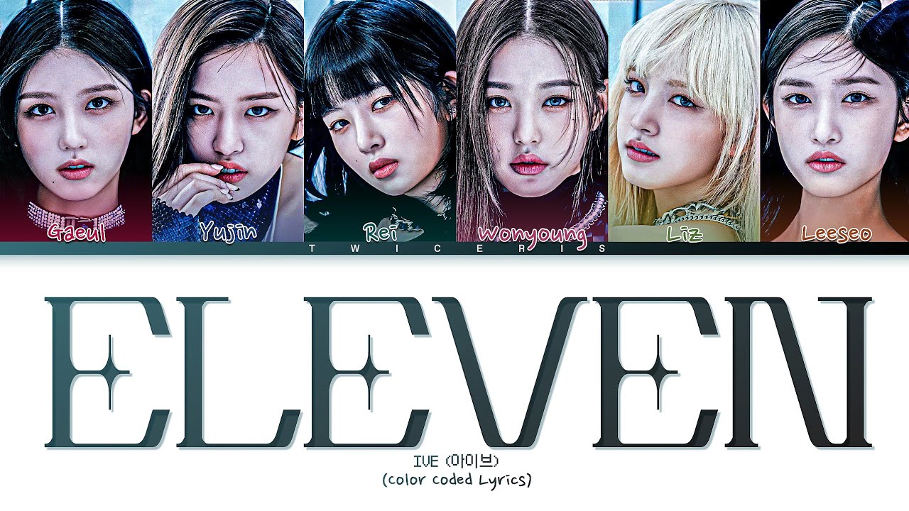 IVE (아이브) - 'ELEVEN' Lyrics | Tradução/Legendado (Color Coded Lyrics ...
