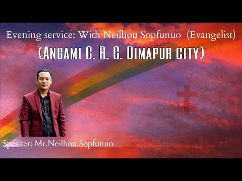 Daily evening service//8/5//2024//Evangelist Neilhou sopfunuo ...