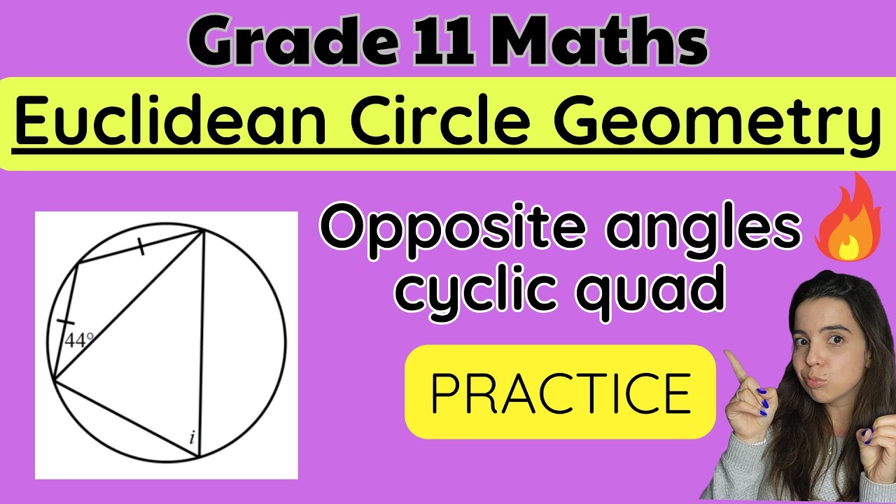Circle Geometry Grade 11 Opposite angles cyclic quads PRACTICE - YouTube
