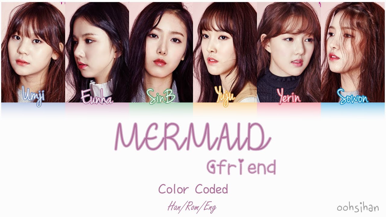 GFRIEND (여자친구) – MERMAID Lyrics Color Coded [Eng/Han/Rom] - YouTube