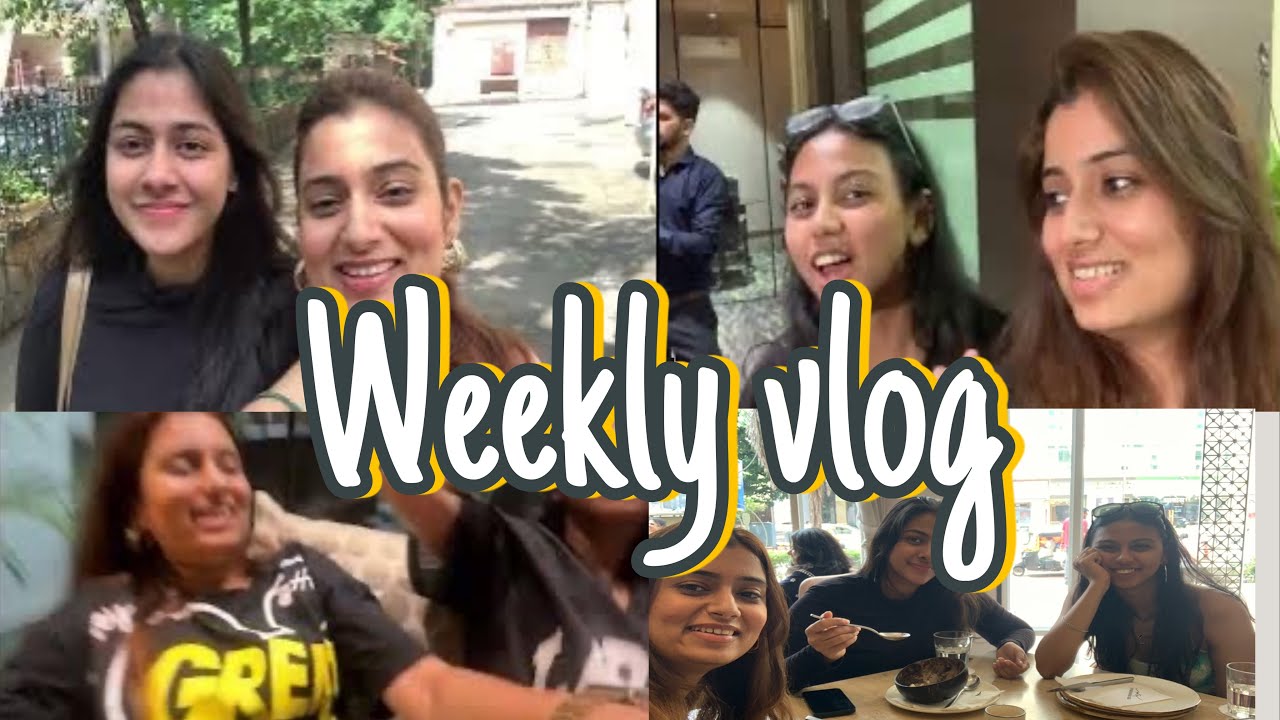 Weekly vlog || Girls Night out || Amazing week ||Riya Rathod - YouTube