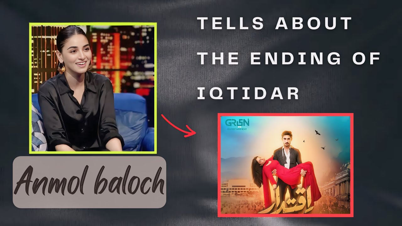 "Anmol Baloch Drops a Bombshell with Major Spoiler About Iqtidar's Ending!" || Infinity ...