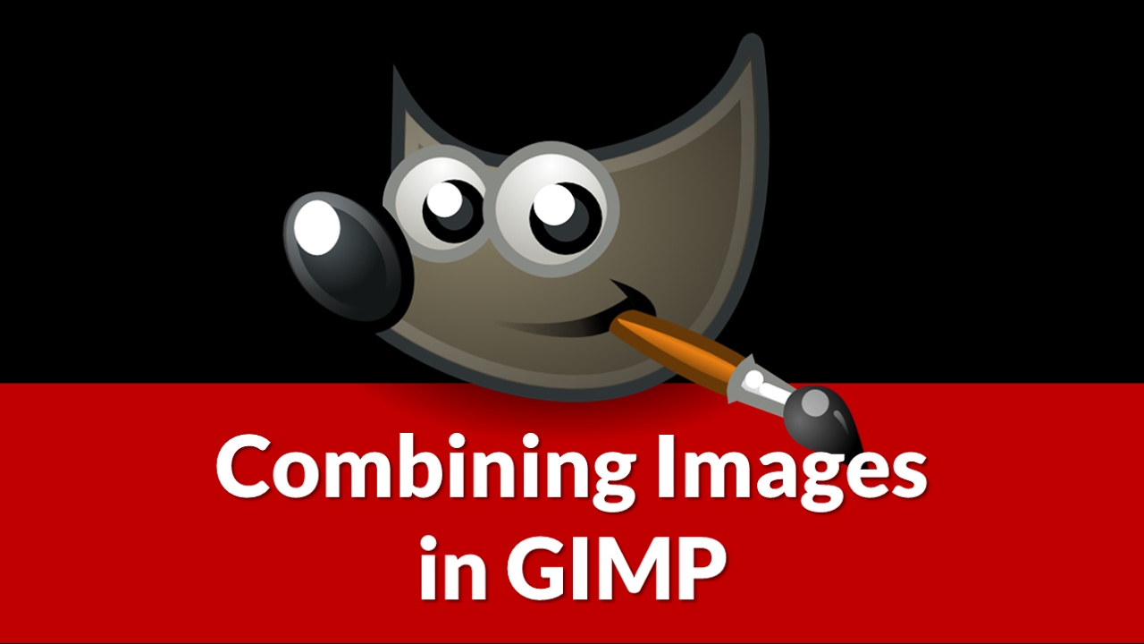 How To Combine Images In GIMP YouTube How To Combine Images In GIMP YouTube