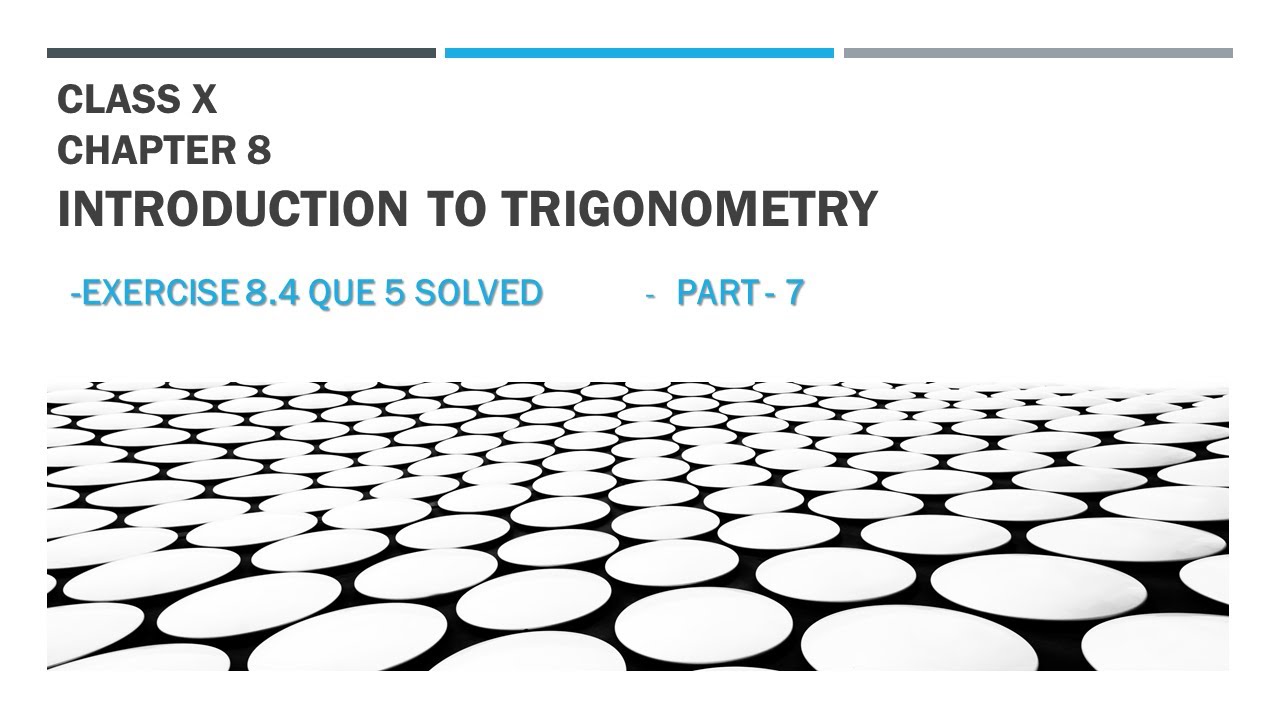 Class X, Math, Chapter 8, Introduction to Trigonometry, Exercise 8.4 ...